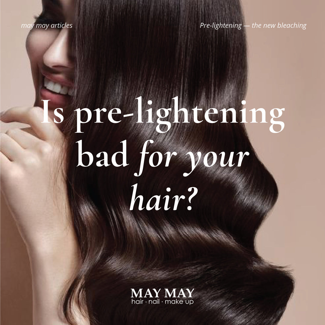 Is Pre-Lightening bad for your Hair? – May May Salon